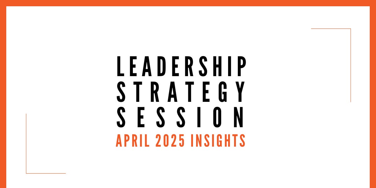 April 2025 Leadership Strategy Session - My On Demand Coach